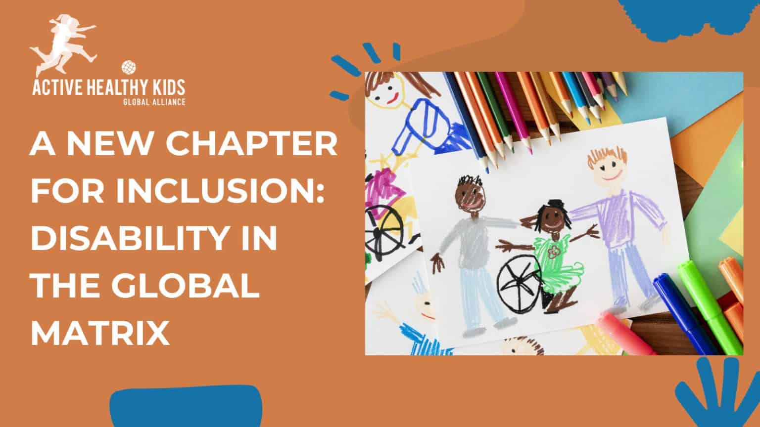 A New Chapter for Inclusion: Disability in the Global Matrix » Active ...